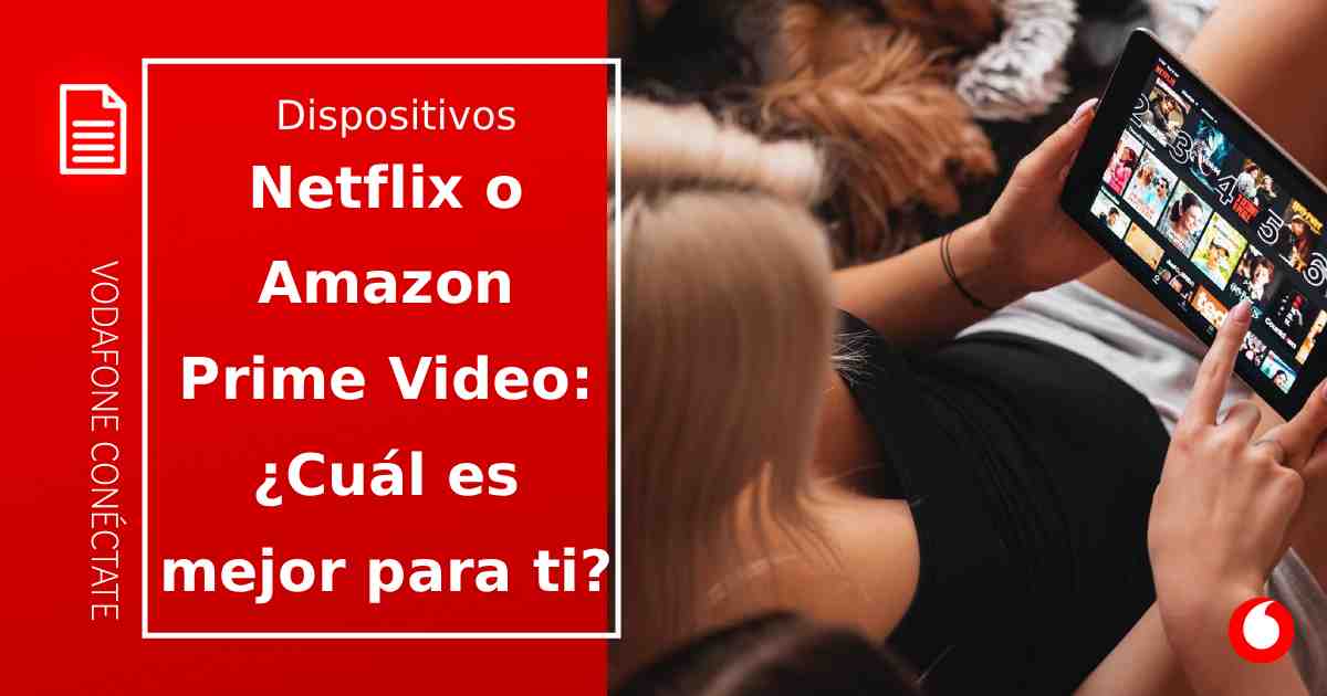 Netflix o Amazon Prime: ¿Cuál es mejor para ti?
