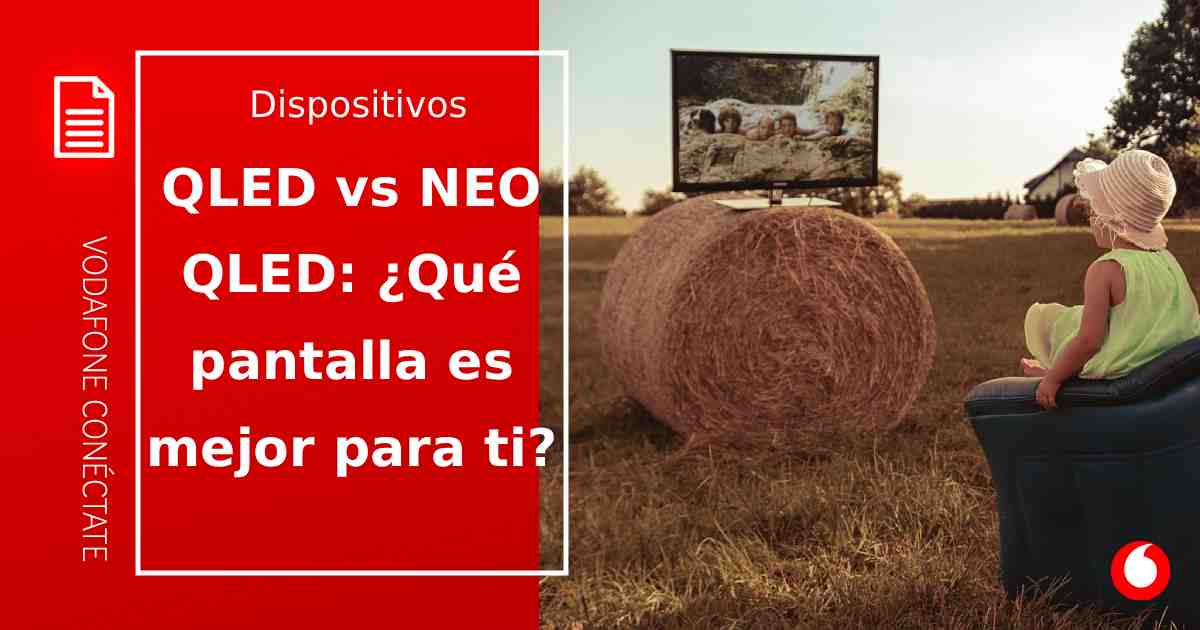 QNED vs NEO QLED: ¿Qué pantalla es mejor para ti?