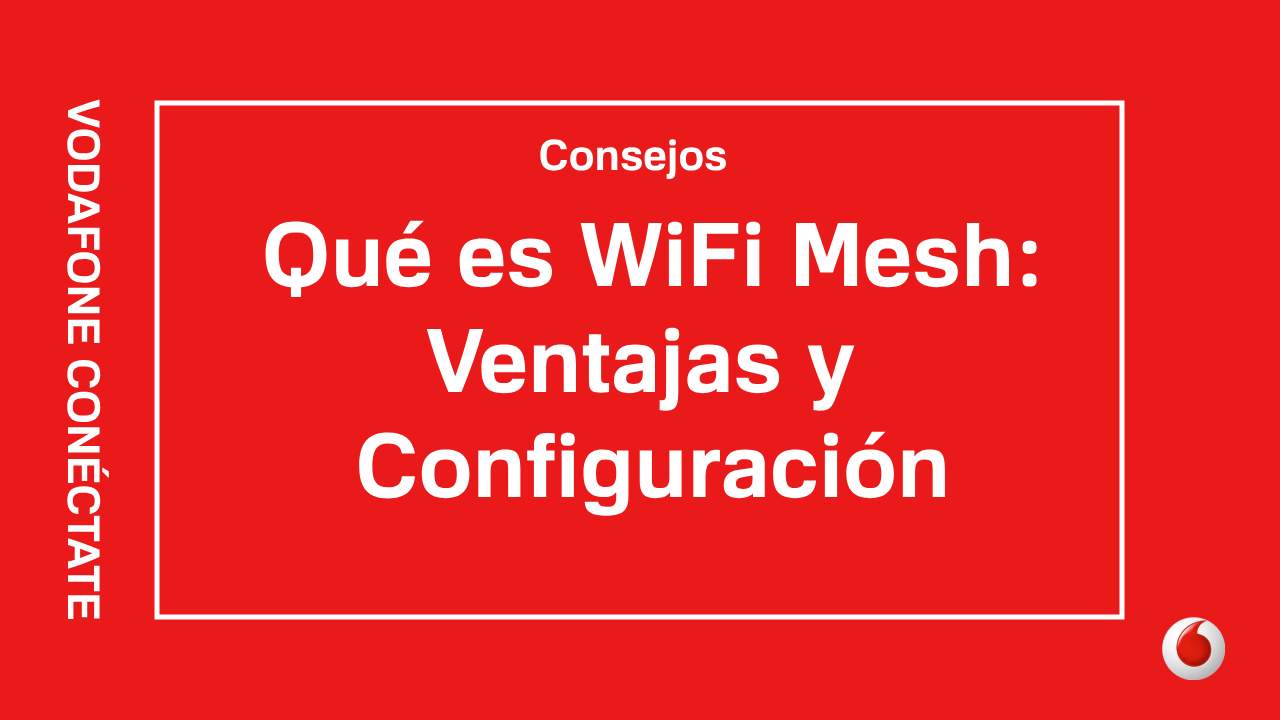 WiFi Mesh: Qué es, ventajas y cómo configurarlo